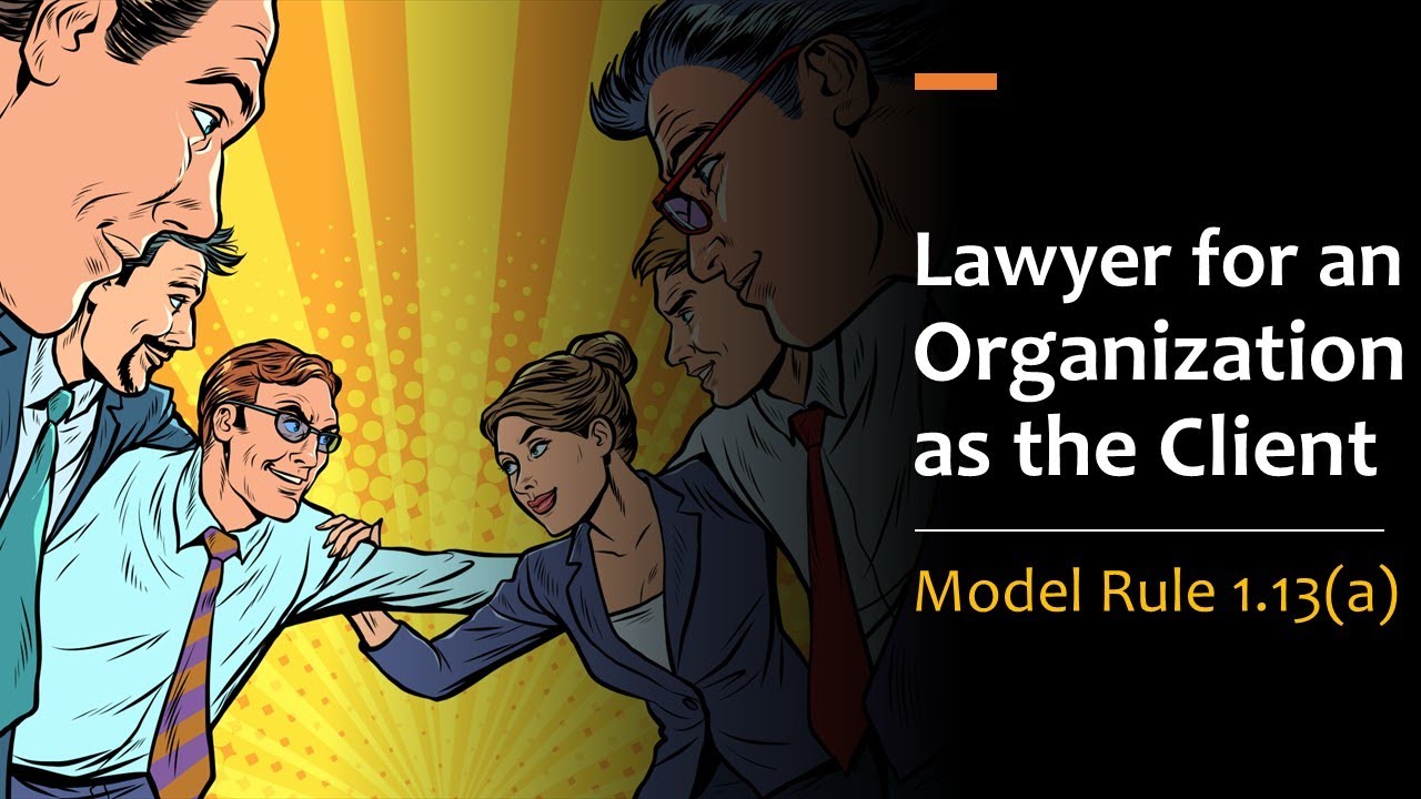 Model Rule 1.13(a) - Organization As Client