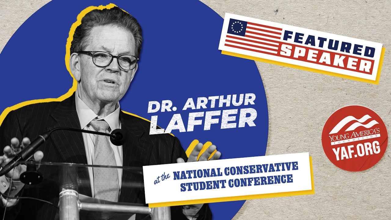 Live: YAF's National Conservative Student Conference - Day 3 - Arthur B. Laffer