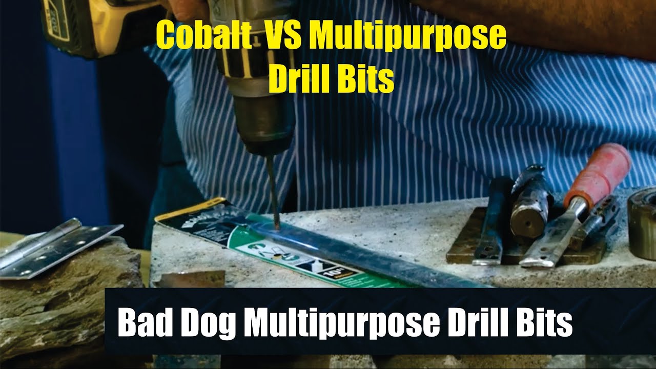 Multipurpose Drill Bits VS Cobalt Drill Bits: Bad Dog Multi-Purpose Drill Bits
