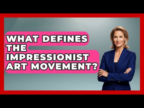 What Defines The Impressionist Art Movement? - Artists Behind the Art