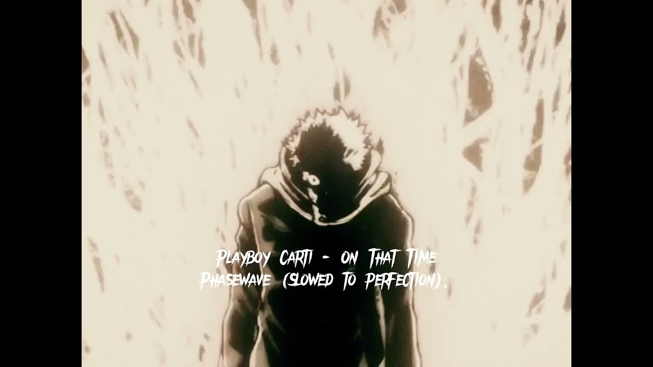 Playboi Carti - On That Time Phasewave remix (Slowed to Perfection)