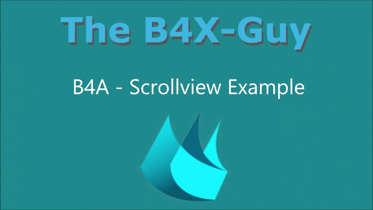 B4A - Scrollview Tutorial, incl. source code!