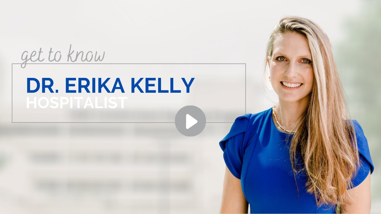 Introducing Dr. Erika Kelly, Hospitalist
