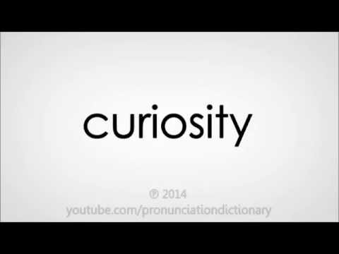 How to pronounce curiosity