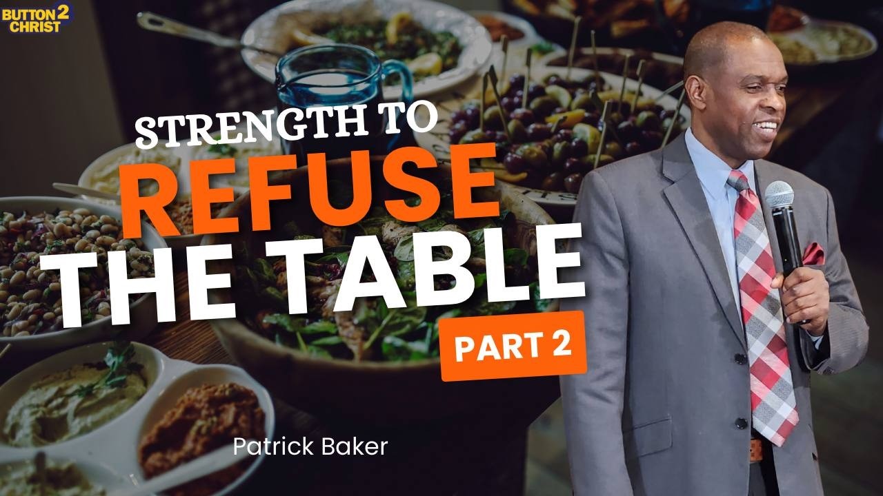 Strength To Refuse The Table - PART 2