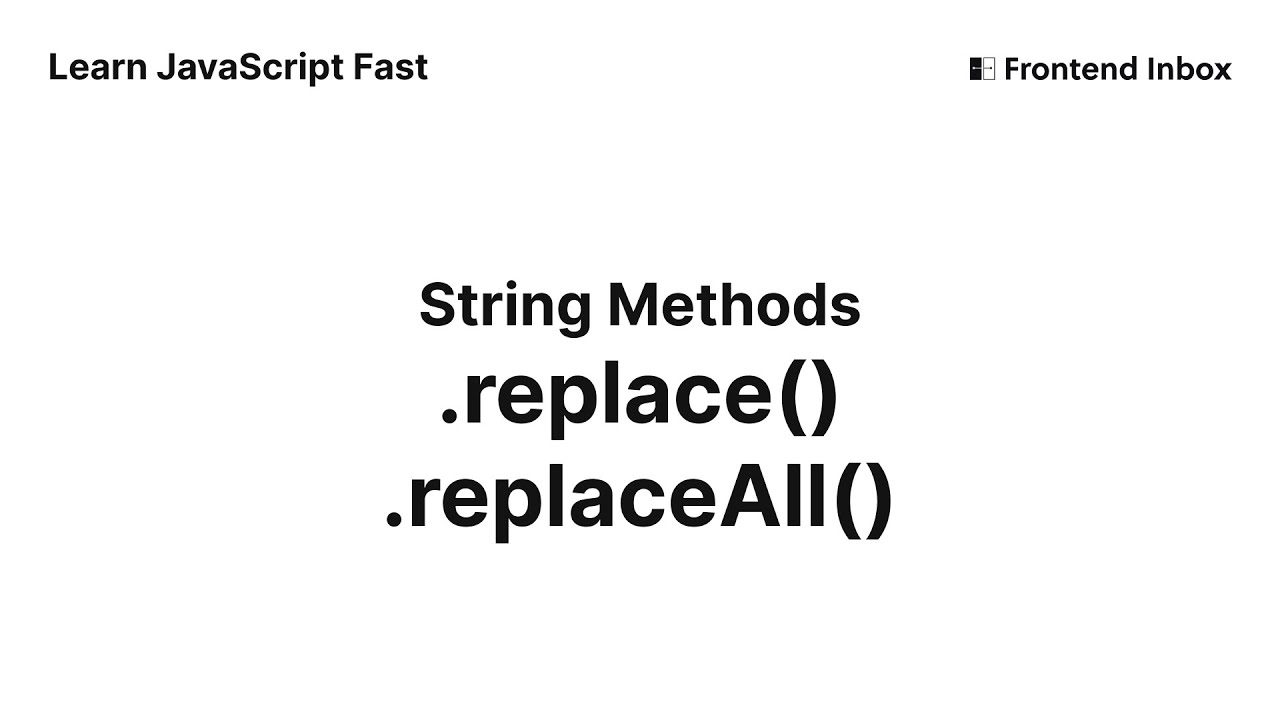 .replace() and .replaceAll() - String Methods - Learn JavaScript Fast