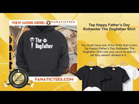 Top Happy Father’s Day Rottweiler The Dogfather Shirt