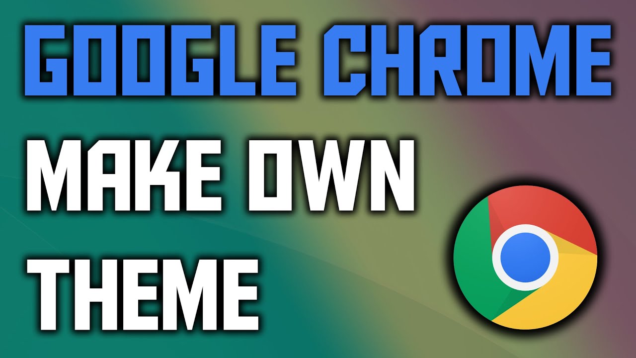 [ Tutorial ] How to make your own Google Chrome Theme 2016 HD