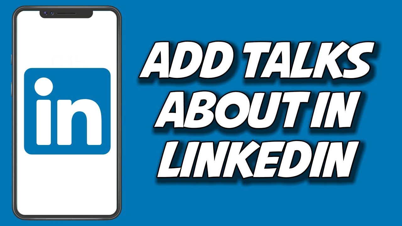 How To Add Talks About In LinkedIn 2023 (STEP BY STEP)