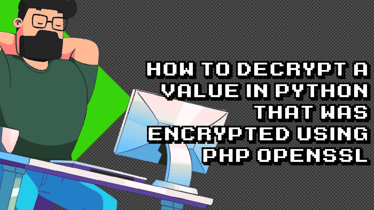 Decrypting PHP OpenSSL Encrypted Value in Python - Easy Tutorial!