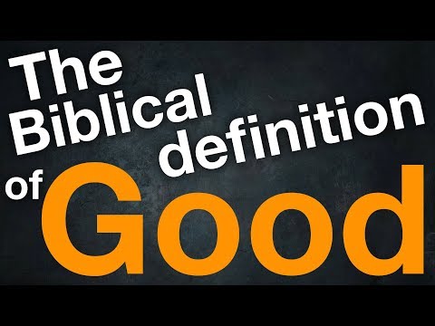 The Biblical Definition of Good