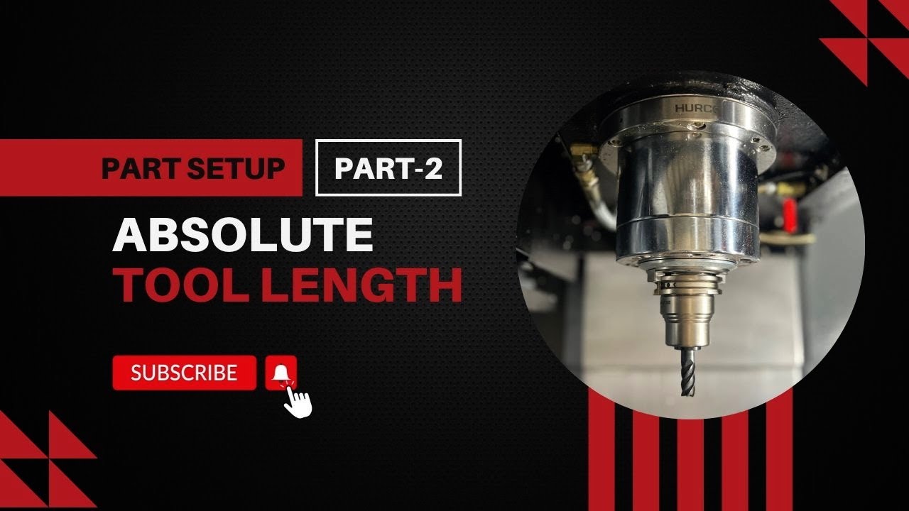 Video 2 - Absolute Tool Length - Hurco Mill Tutorial
