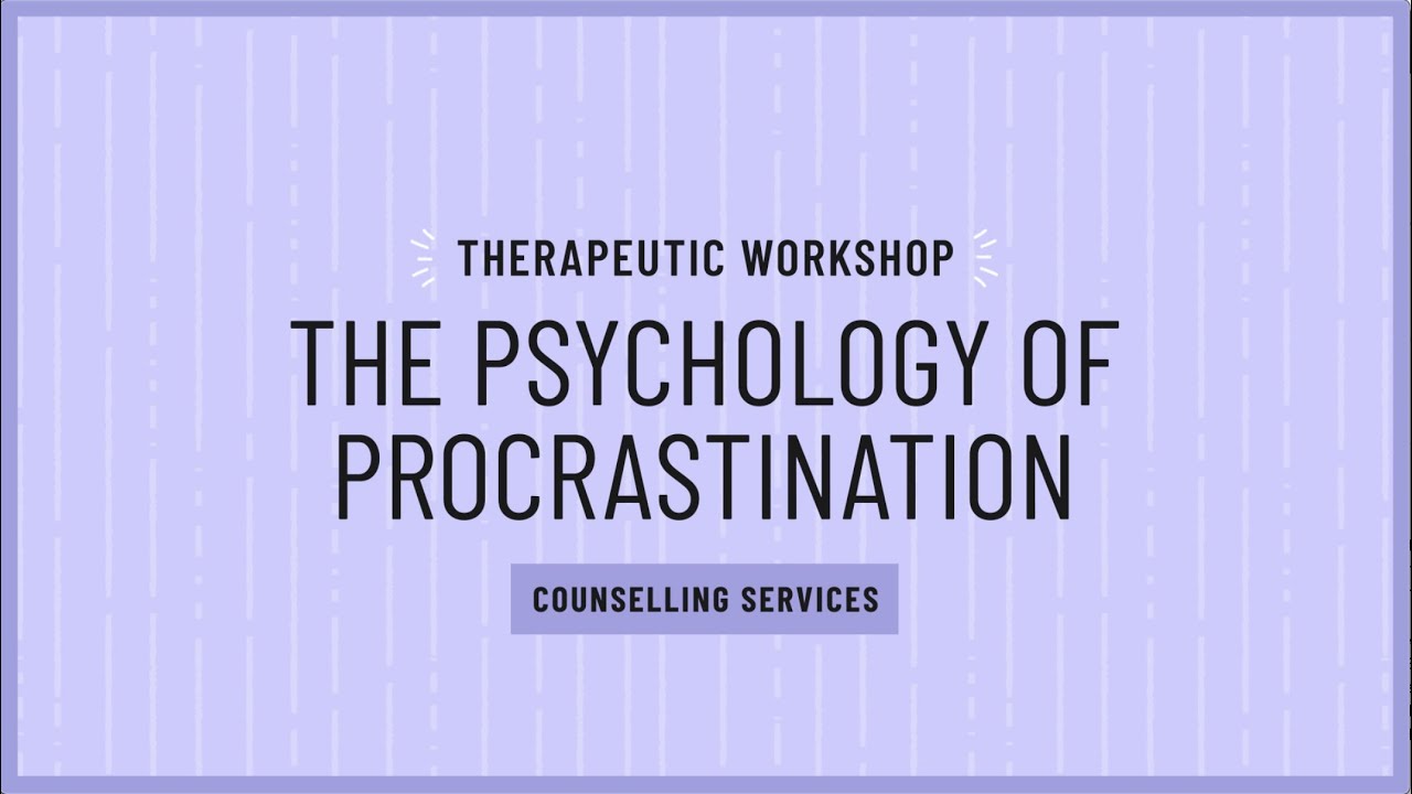 Psychology of Procrastination - uOttawa Counselling Services