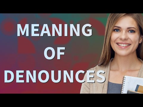 Denounces | meaning of Denounces
