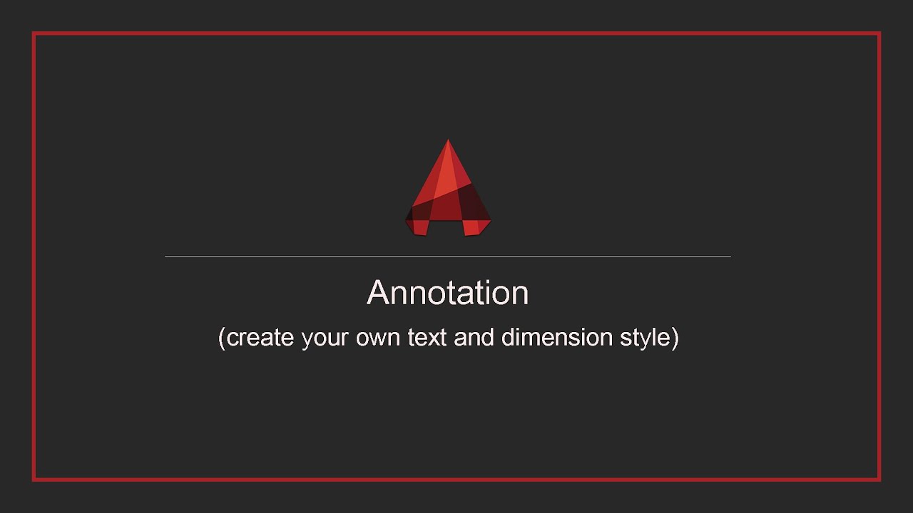 AutoCAD tutorial ! Annotation (create your own text and dimension styles )