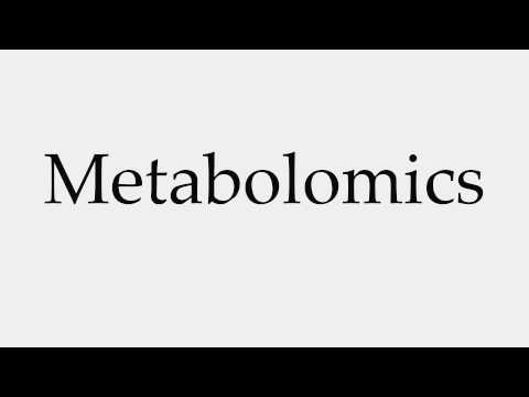 How to Pronounce Metabolomics