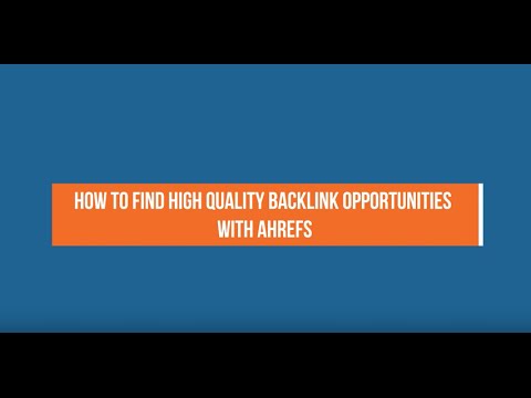 How To Find High Quality Backlink Opportunities with Ahrefs