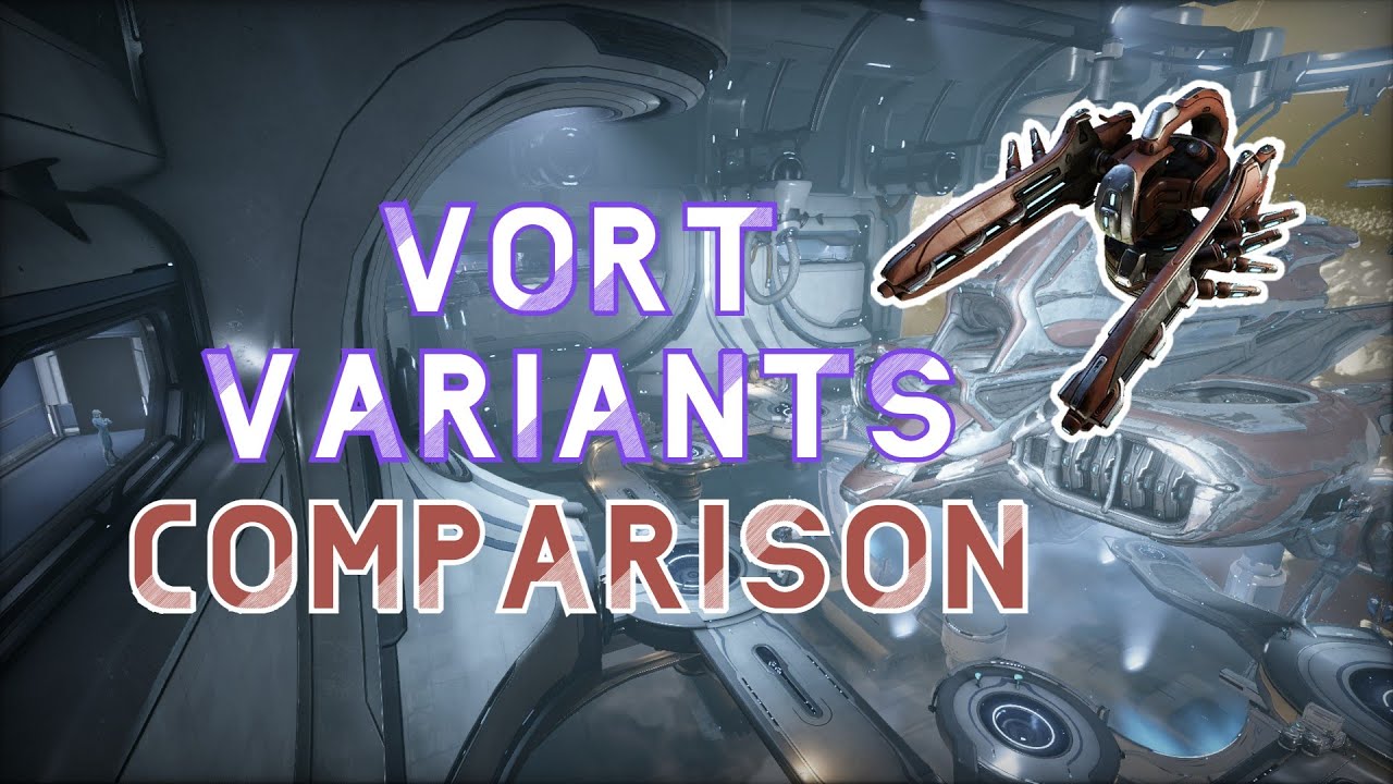 Vort Variants Comparison - Warframe