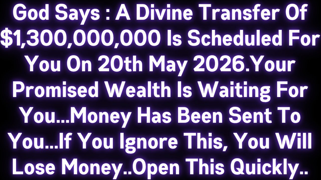🙏 GOD SAYS :A DIVINE TRANSFER OF $1,300,000,000 IS SCHEDULED FOR YOU.YOUR PROMISED WEALTH IS WAITING