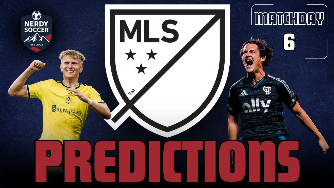 MLS Matchday 6 Predictions!