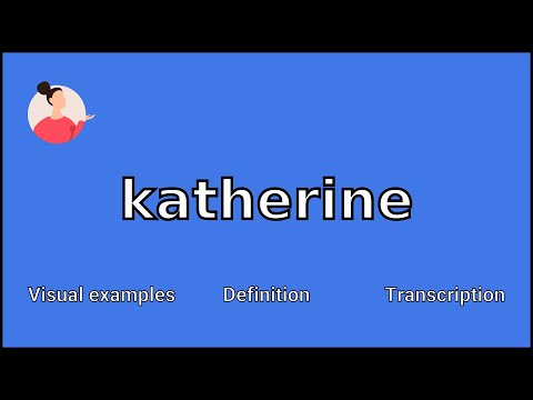 KATHERINE - Meaning and Pronunciation