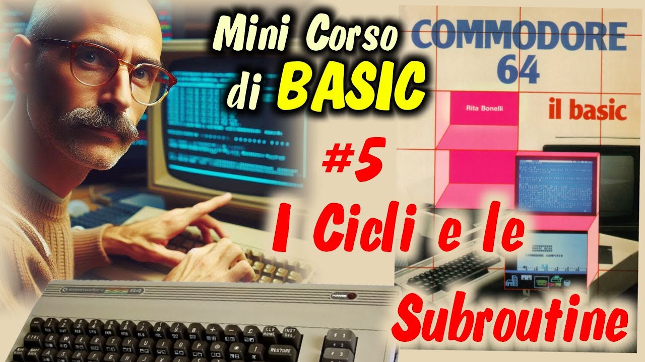 Mini corso di BASIC #5 / Cicli e Subroutine / Commodore 64