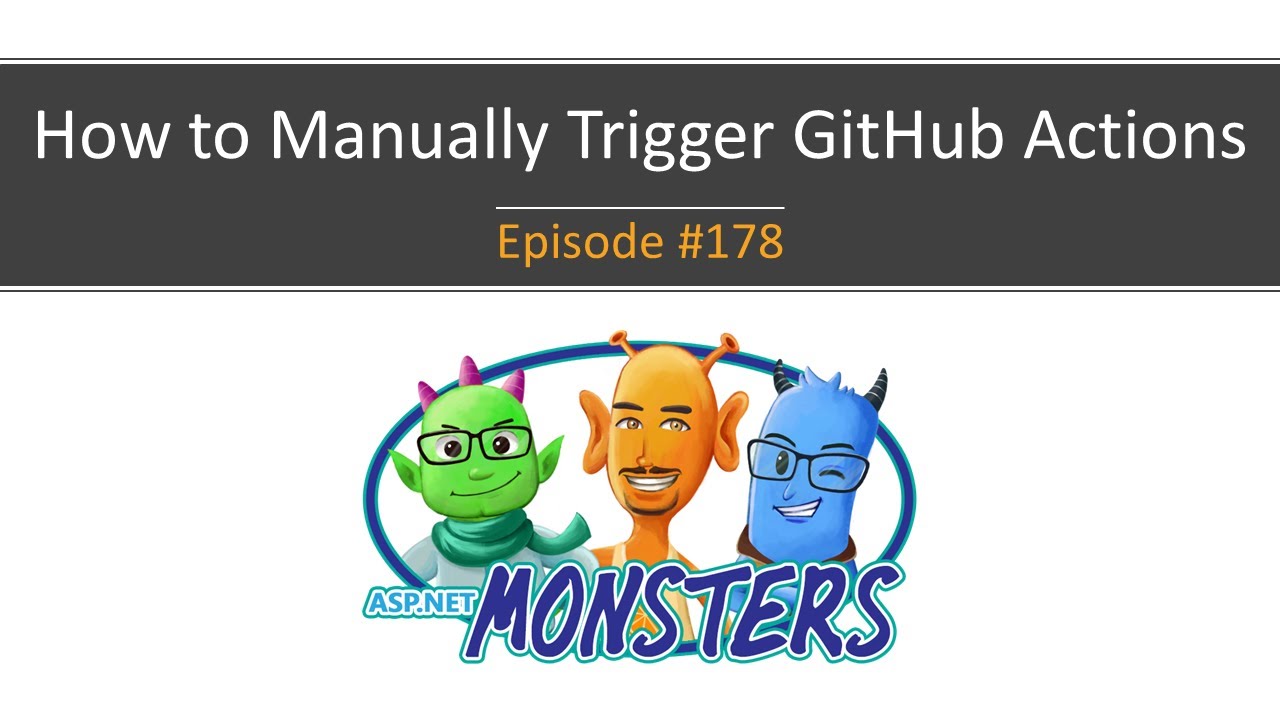 #178: How to Manually Trigger GitHub Actions