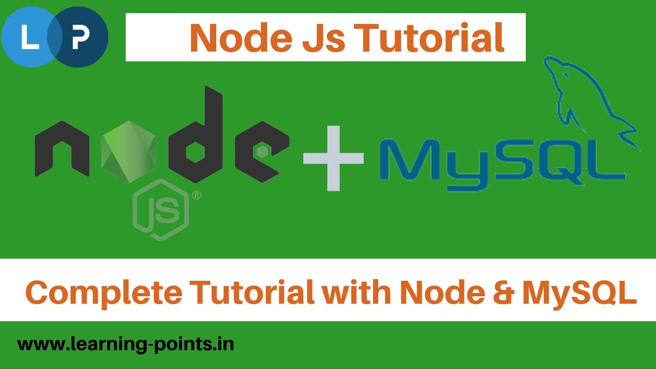 Complete Tutorial with Node and MySQL | Node Js Tutorial | MySQL and Node |  Learning Points
