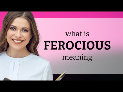 Ferocious • FEROCIOUS meaning