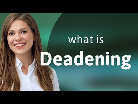 Deadening • what is DEADENING definition