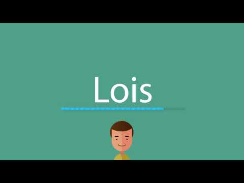 How to say Lois