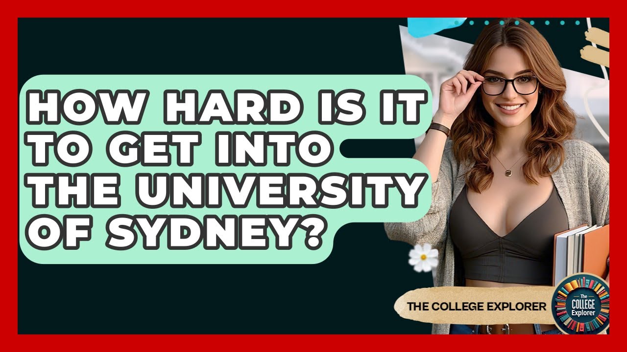 How Hard Is It To Get Into The University Of Sydney? - The College Explorer