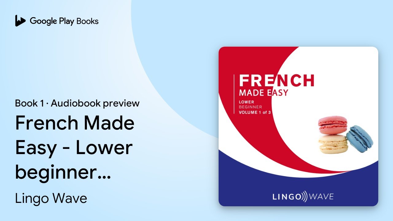 French Made Easy - Lower beginner - Volume 1 of… by Lingo Wave · Audiobook preview