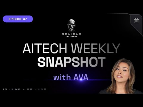 AI Tech Weekly Snapshot with AVA | June 22