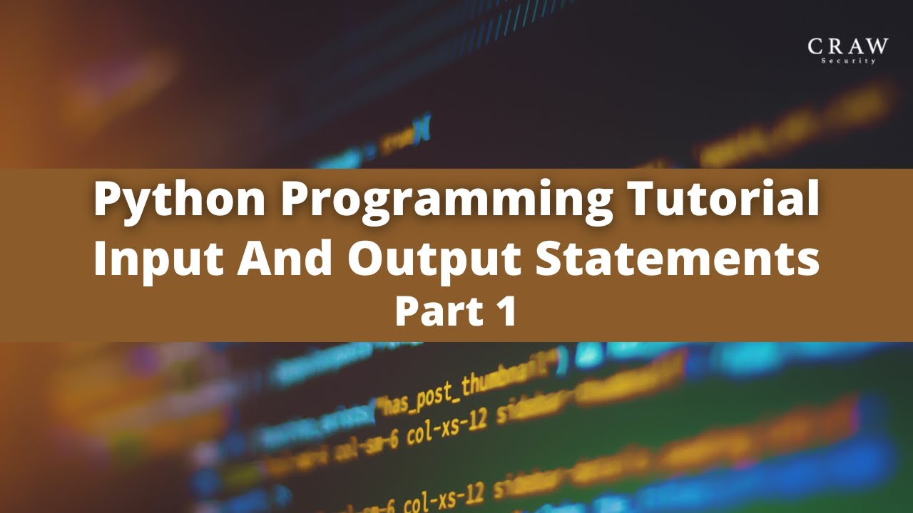 Python Programming Training | Input And Output Statements in Python Part 1 | Craw Security #python
