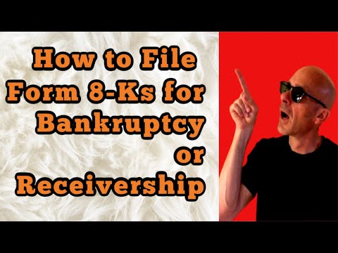 How to File Form 8-Ks for Bankruptcy or Receivership