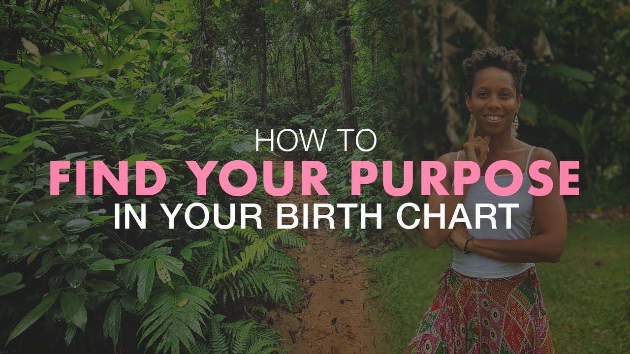 How To Find Your Purpose & Life Lessons In Birth Chart