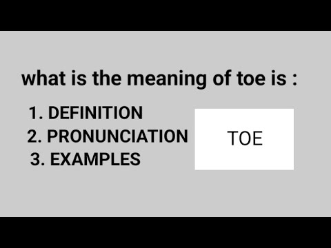 What is the meaning of toe || Definition of the toe || Toe meaning in English