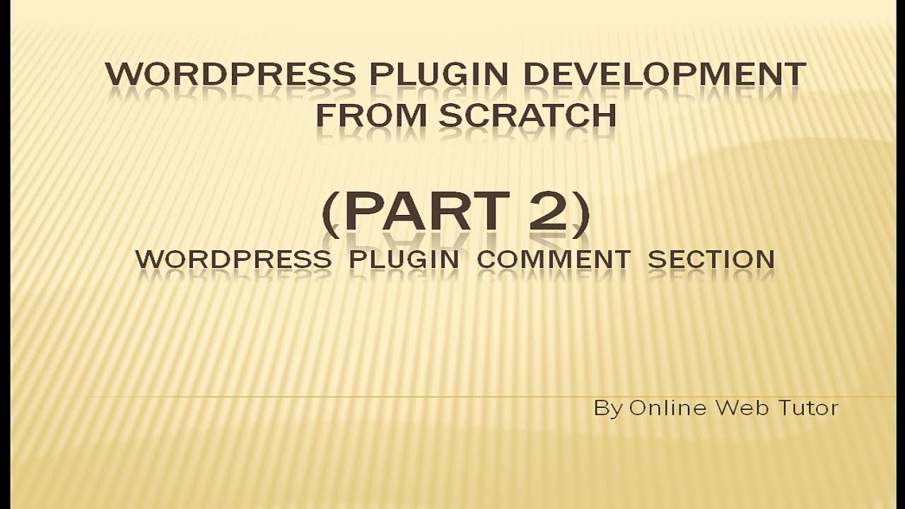 Wordpress Plugin Development tutorial from scratch (Part 2) Wordpress Plugin Comment Section