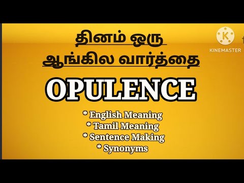 SPOKEN ENGLISH/தினம் ஒரு ஆங்கில வார்த்தை/OPULENCE Meaning in ENGLISH, Meaning in TAMIL, SENTENCES