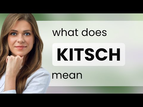 Kitsch — meaning of KITSCH