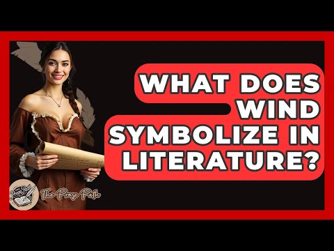 What Does Wind Symbolize In Literature? - The Prose Path