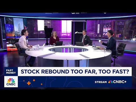 'Fast Money' traders discuss if equity market rebound is overdone