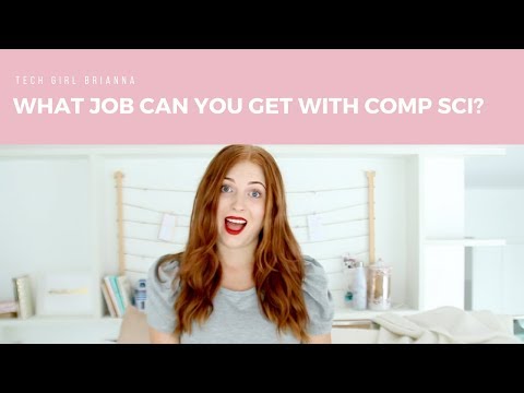 What kinds of jobs can you get with a Computer Science Degree?