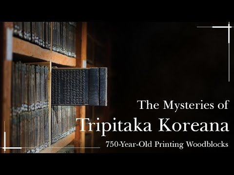 The Mysteries of 750-Year-Old Tripitaka Koreana Printing Woodblocks