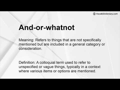 And-or-whatnot Meaning