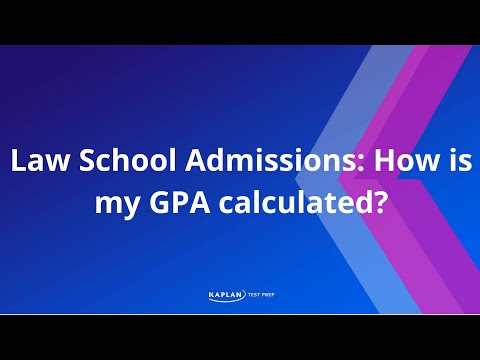 Law School Admissions: How is my GPA calculated? | LSAT