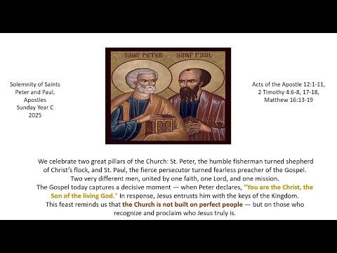 Solemnity of Saints Peter and Paul, Apostles 2025 Year C Homily 29th June 2025