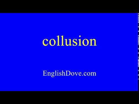 How to pronounce collusion in American English.