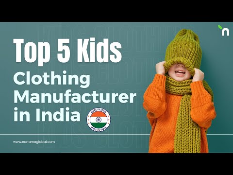 Top 5 Kids’ Clothing Manufacturers in India